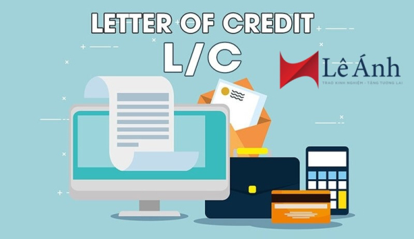Thư Tín Dụng (Letter of Credit - L/C) Là Gì? - Leanh.edu.vn