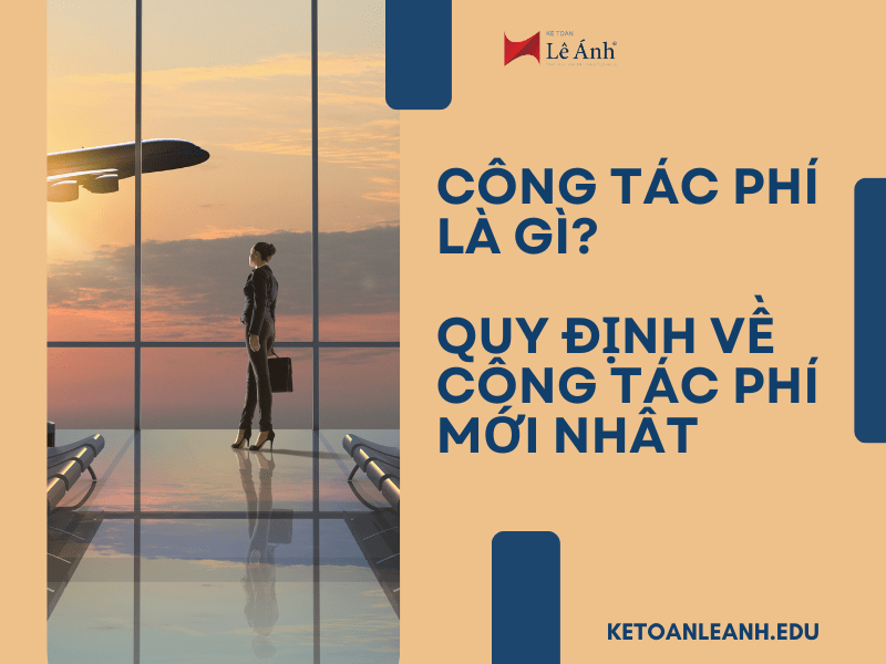 Công Tác Phí Là Gì? Quy Định Về Công Tác Phí Mới Nhất