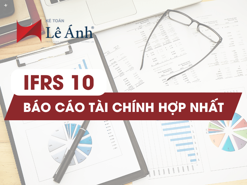 IFRS 10 Báo Cáo Tài Chính Hợp Nhất: Nguyên Tắc Áp Dụng