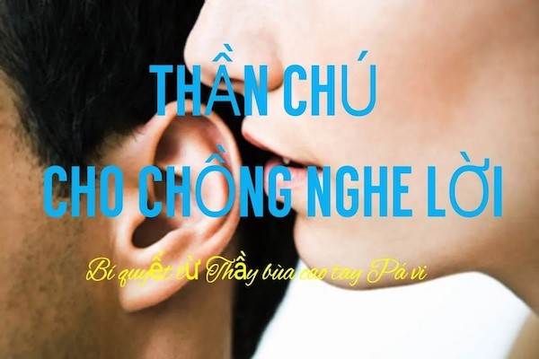 6 Thần chú chồng nghe lời vợ hiệu quả nhất (Cập nhật)