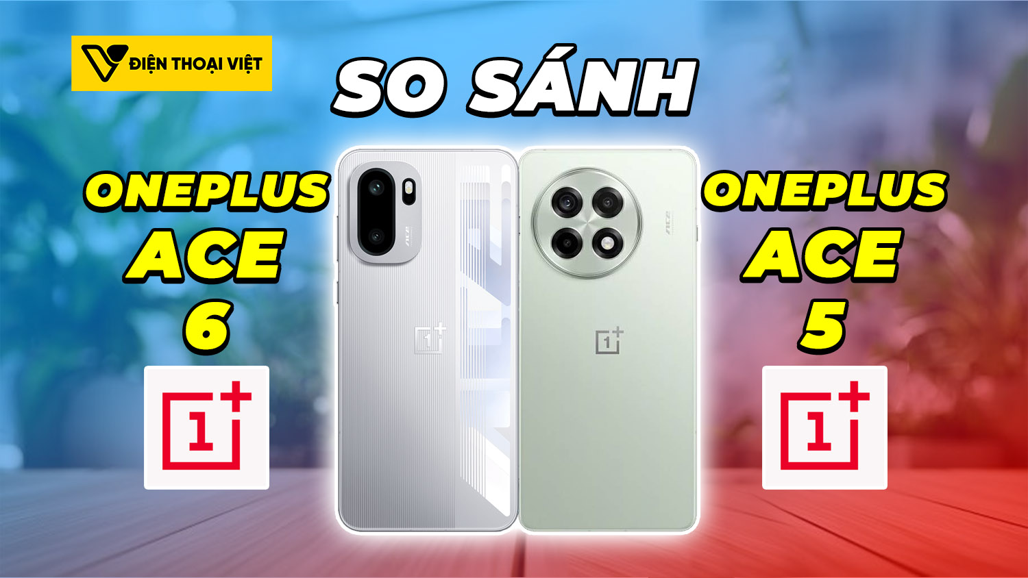 So sánh OnePlus Ace 6 vs OnePlus Ace 5: Hiệu năng hay tiết kiệm