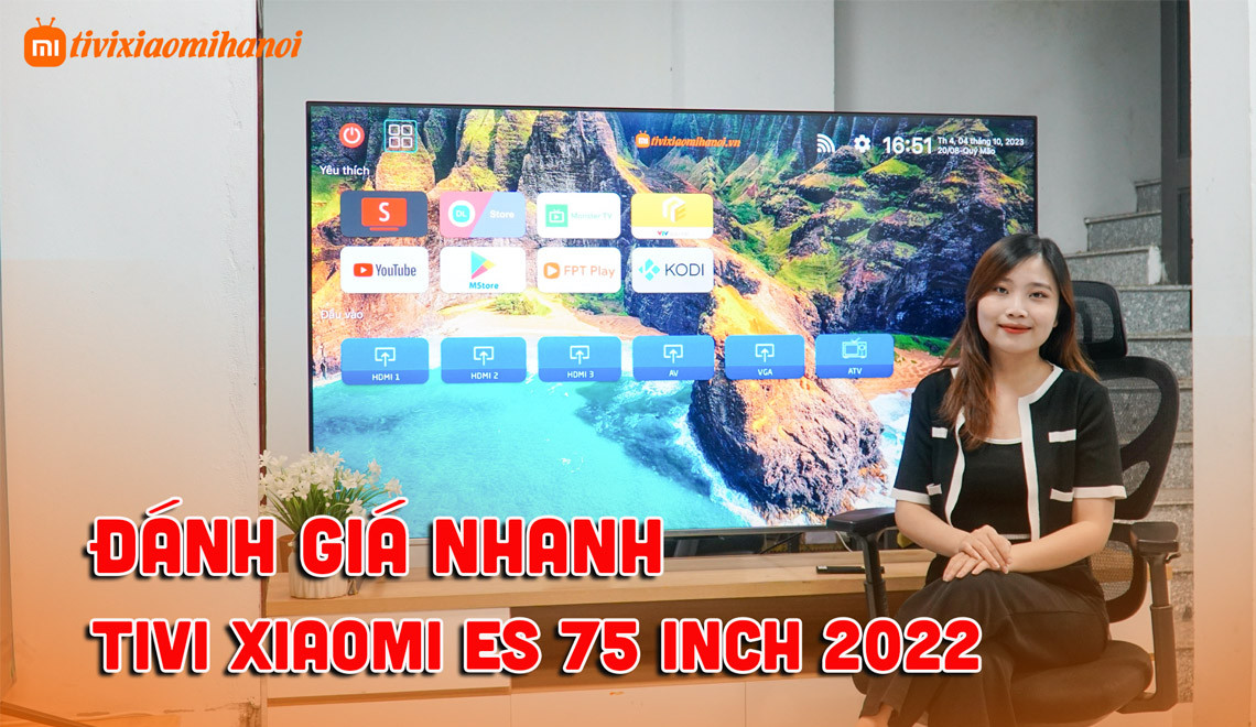 Đánh Giá Tivi Xiaomi ES75 inch 2022, Đúng chuẩn Ngon - Bổ - Rẻ?